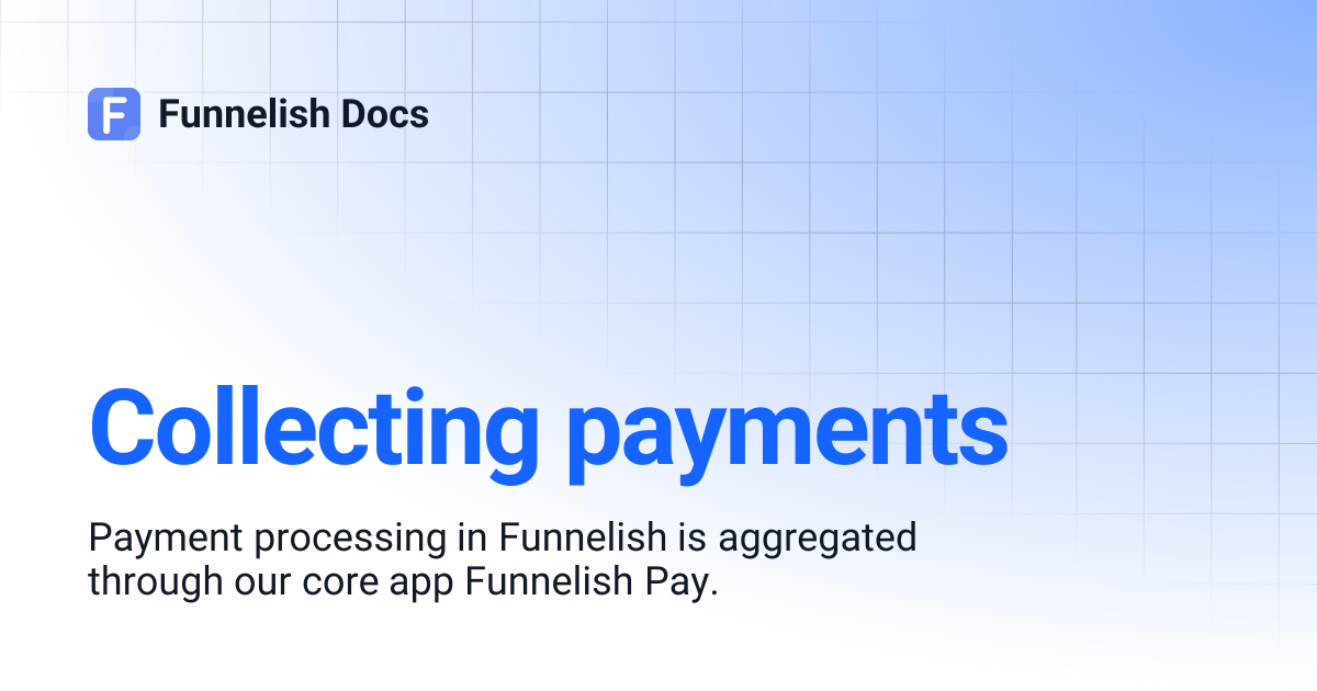 Collecting payments | Funnelish Docs